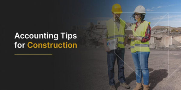 Expert Accounting Tips for Your Construction Company